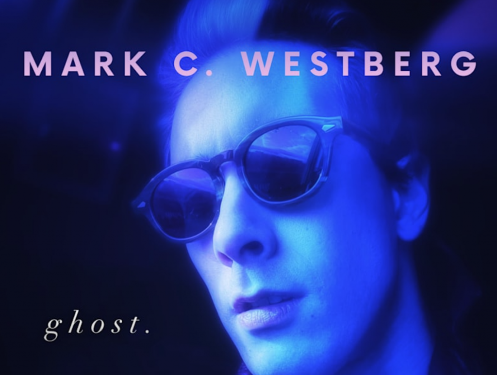 Mark Westberg’s New Track ‘Ghost’ Is Soul-stirring